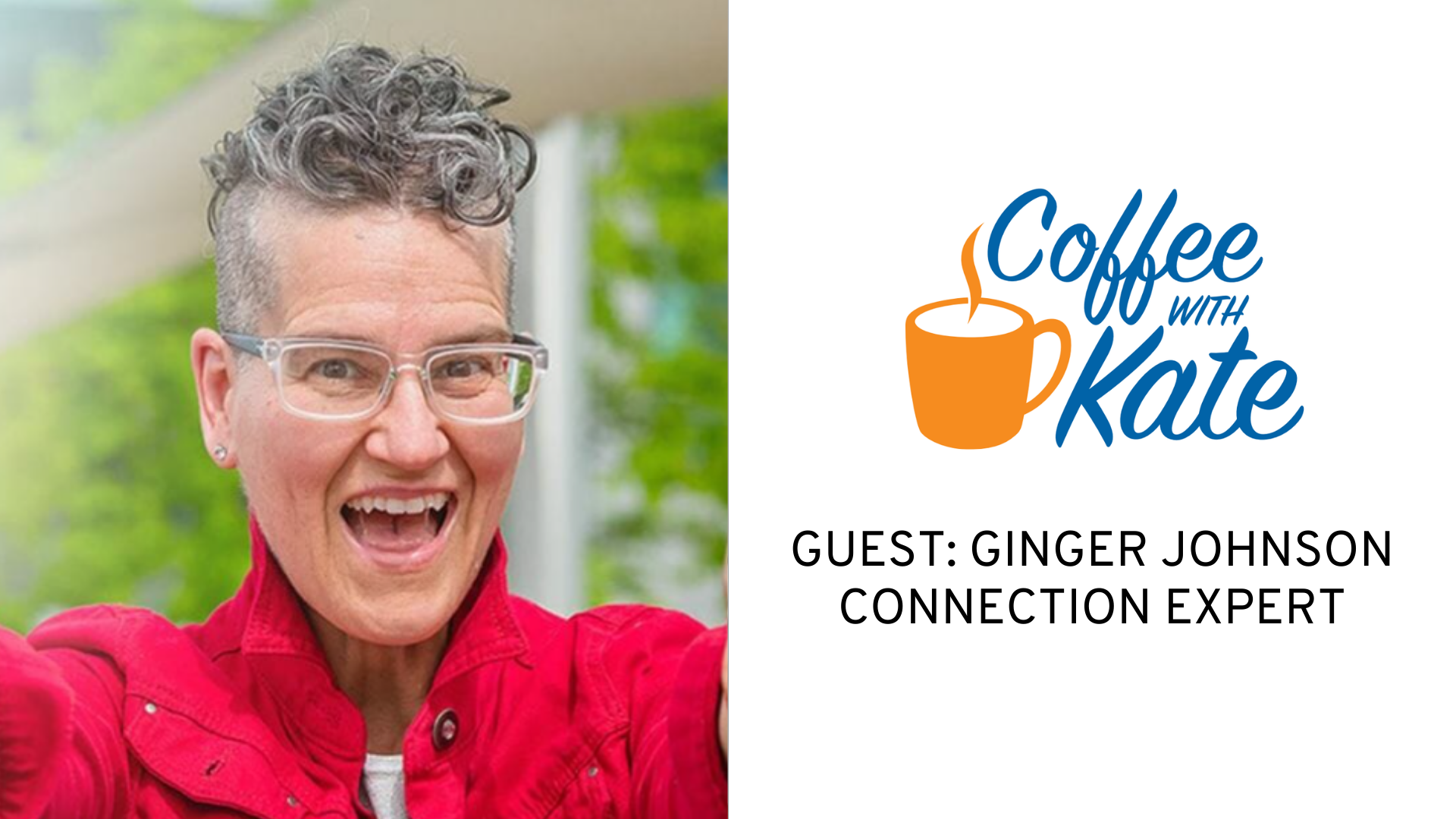 Guest: Ginger Johnson, Connection Expert