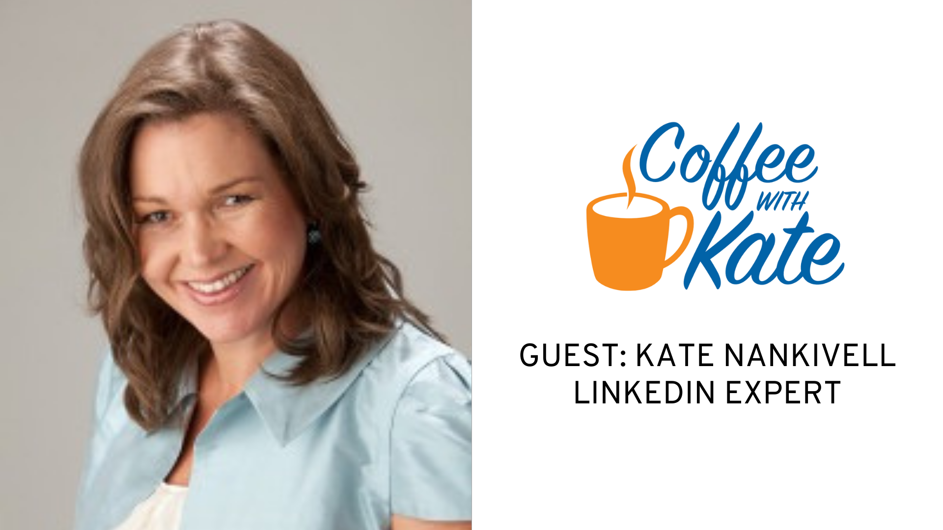 GUEST: Kate Nankivell, LinkedIn expert
