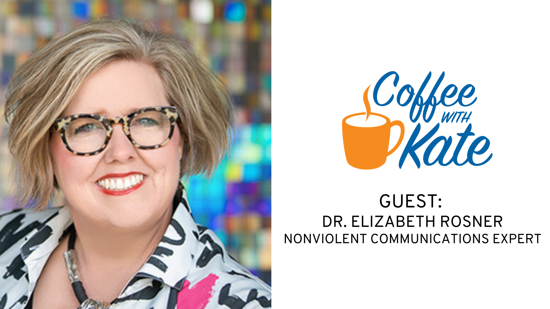 Guest: Dr. Elizabeth Rosner, Nonviolent Communications Expert