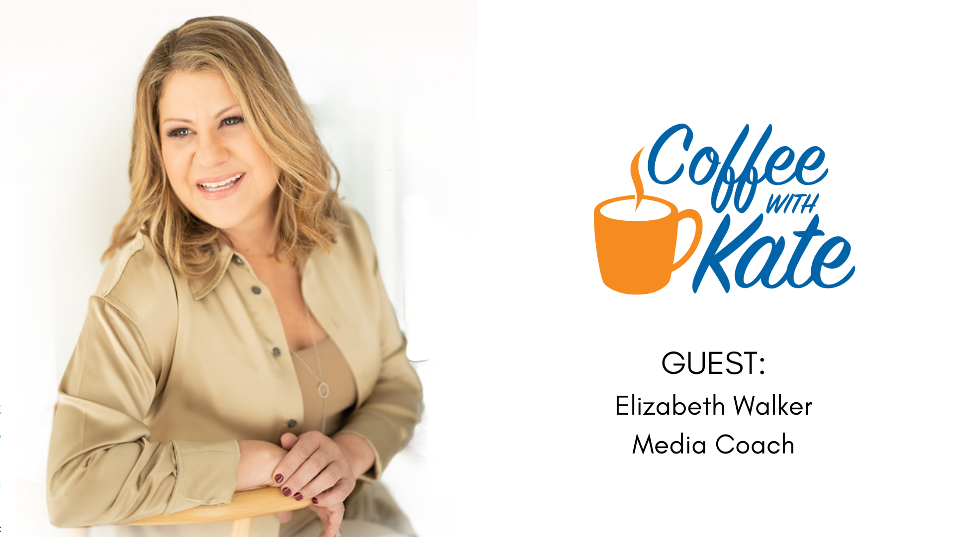 Guest: Elizabeth Walker, Media Coach